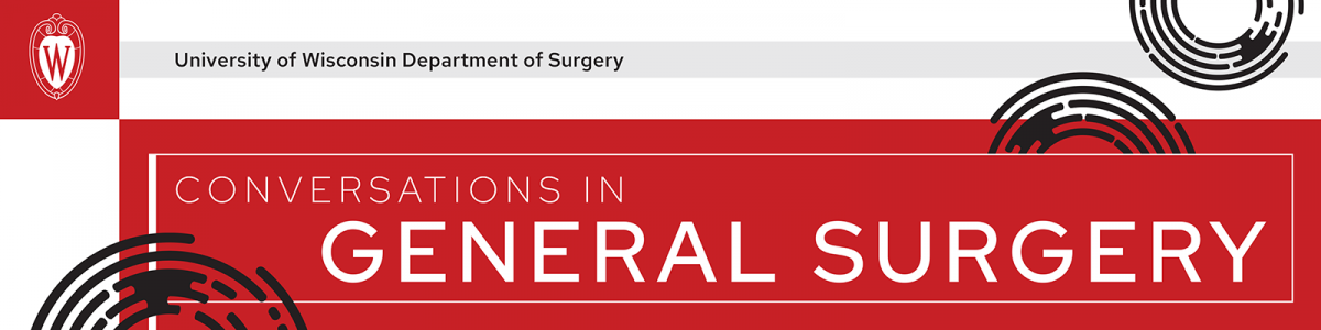 Conversations in General Surgery - Department of Surgery